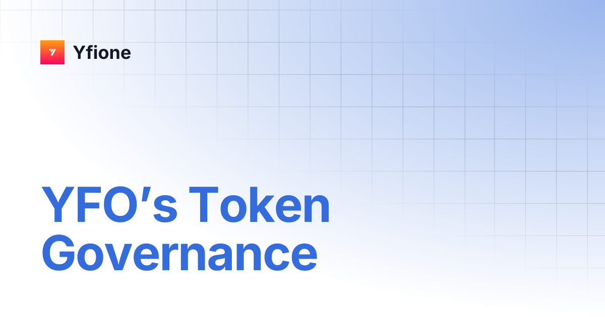 YFO’s Token Governance | Yfione